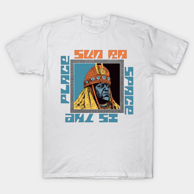 -- SUN RA -- Original Psychedelic Design - Sun Ra - T-Shirt | TeePublic
